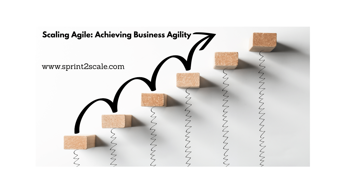 Scaling Agile Achieving Business Agility And Agile Planning Sprint2scale